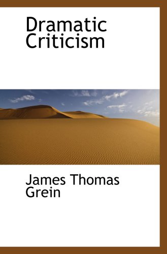 Amazon.com: Dramatic Criticism: 9780559178870: Grein, James Thomas: Books