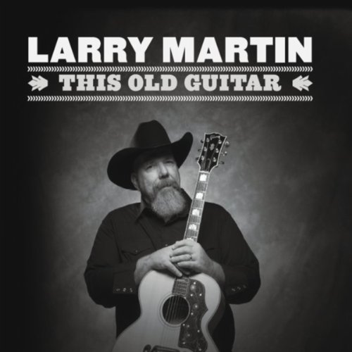 Amazon.com: This Old Guitar : Larry Martin: Digital Music
