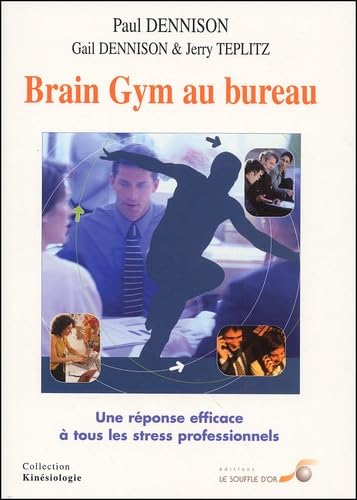 Brain Gym au bureau : Une réponse efficace à tous les stress ...