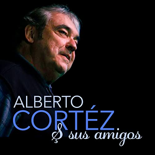 Play Alberto Cortéz & Sus Amigos by Alberto Cortez on Amazon Music