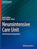 Neurointensive Care Unit: Clinical Practice and Organization (Current ...