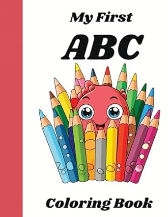 My First ABC Coloring Book: A Fun Introduction To Letters And Coloring ...