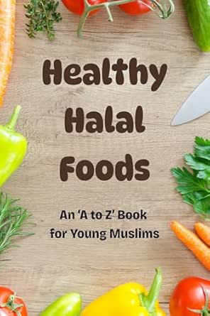 Amazon.com: Healthy Halal Foods: An A-Z Book For Little Muslims eBook ...