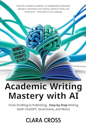 Amazon.com: Academic Writing Mastery with AI: From Drafting to ...