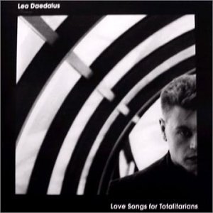 Leo Daedalus - Love Songs for Totalitarians - Amazon.com Music
