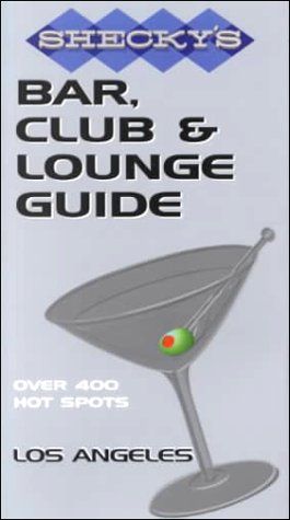 Shecky's Bar, Club and Lounge Guide for Los Angeles: Hoffman, Chris ...