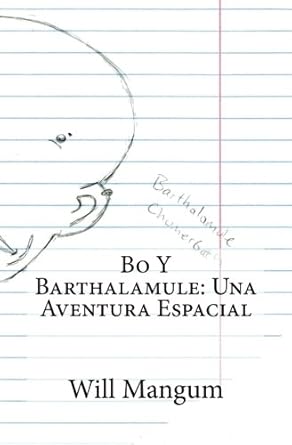 Bo Y Barthalamule: Una Aventura Espacial: Mangum, WJM Will/W Jay/J ...