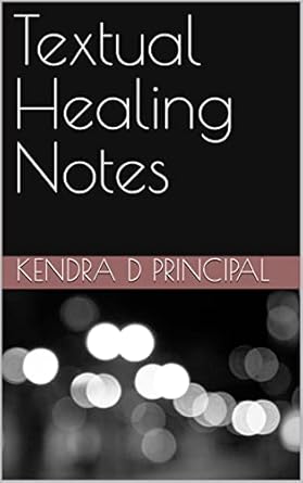 Amazon.com: Textual Healing Notes eBook : Principal, Kendra D ...