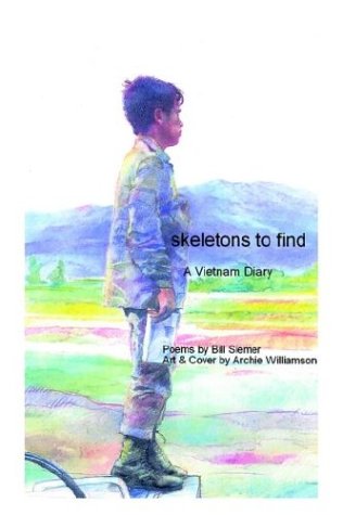Skeletons to Find: A Vietnam Diary: Williamson, Archie, Siemer, Bill ...