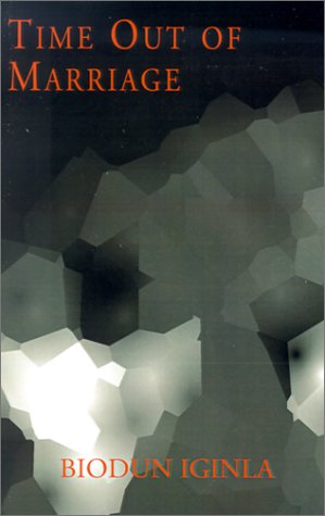 Time Out of Marriage: Iginla, Biodun: 9781401027032: Amazon.com: Books