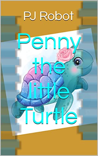 Penny the little Turtle eBook : Robot , PJ : Amazon.in: Kindle Store