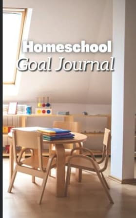 Homeschool Goal Setting Journal: Set & Track Academic Goals ...