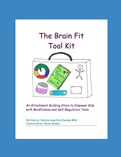 The Brain Fit Tool Kit: An Attachment Building Story to Empower Kids ...