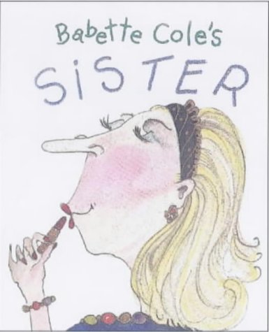 Babette Cole's Sister (Babette Cole Mini Pop Up Book): Babette Cole ...