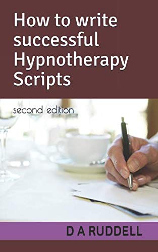 How to write successful Hypnotherapy Scripts: second edition: Ruddell ...