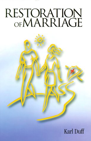 Restoration of Marriage: Duff, Karl: 9781579212148: Amazon.com: Books