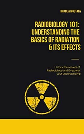 Amazon.com: RADIOBIOLOGY 101: Understanding the Basics of Radiation ...