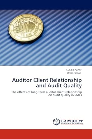 Auditor Client Relationship and Audit Quality: The effects of long-term ...
