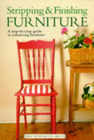 Stripping and Finishing Furniture (DIY Mini Workbooks) : Richard ...