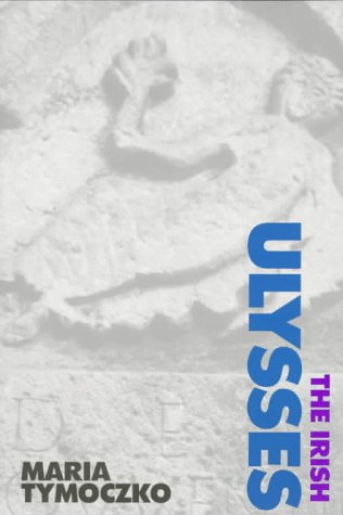 Amazon.com: The Irish Ulysses: 9780520209060: Tymoczko, Maria: Books