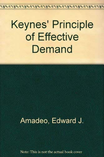 Keynes’s Principle of Effective Demand (New Directions in Modern ...