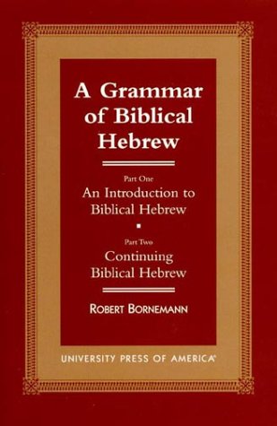 A Grammar of Biblical Hebrew: Part One: An Introduction to Biblical ...