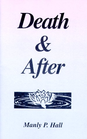 Death and After: Hall, Manly P.: 9780893143121: Amazon.com: Books