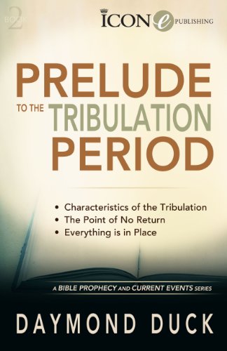 Prelude to the Tribulation Period (A Bible Prophecy & Current Events ...