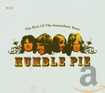 Humble Pie - Best of the Immediate Years - Amazon.com Music