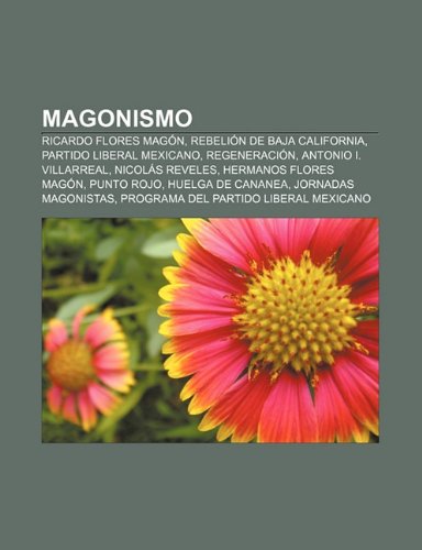 Amazon.co.jp: Magonismo: Ricardo Flores Magon, Rebelion de Baja ...
