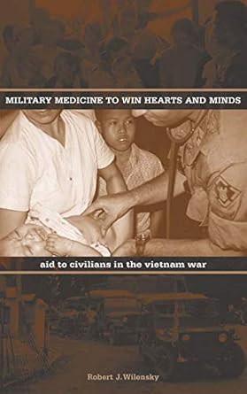 Military Medicine to Win Hearts and Minds: Aid to Civilians in the ...
