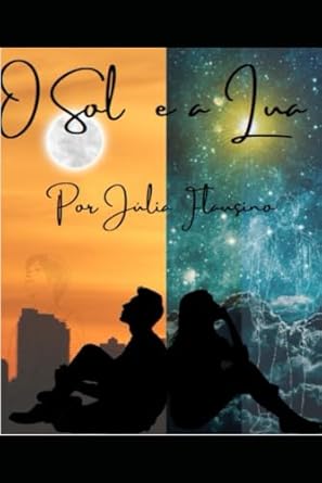 O SOL E A LUA: PRIMEIRO VEM AS SOMBRAS E DEPOIS A LUZ - 9786526610855 - Livros na Amazon Brasil