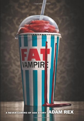 Fat Vampire: A Never Coming of Age Story: Rex, Adam: Amazon.com: Books