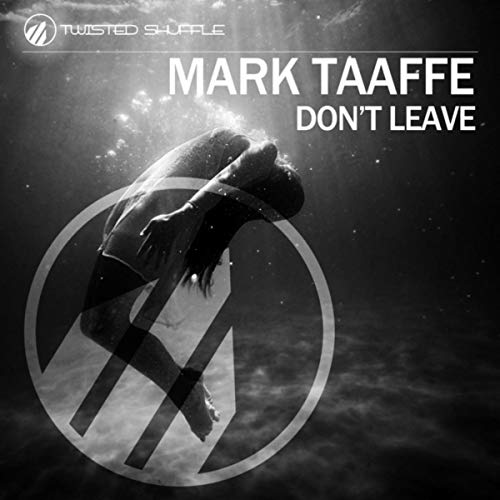 Écouter Don't Leave par Mark Taaffe sur Amazon Music Unlimited