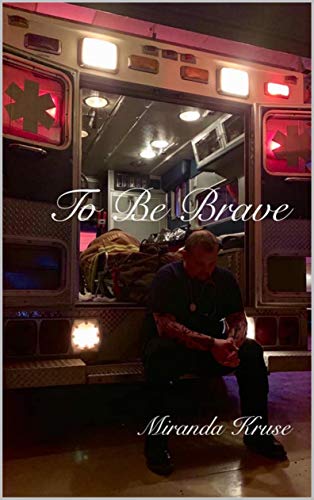 To Be Brave (To Be Loved Series Book 4) - Kindle edition by Kruse ...