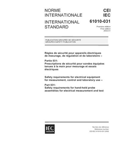 IEC 61010-031 Ed. 1.0 b:2002, Safety requirements for electrical ...