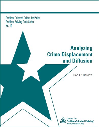 Analyzing Crime Displacement and Diffusion (Problem Oriented Tool ...