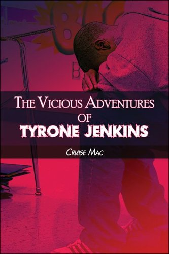 The Vicious Adventures of Tyrone Jenkins: Mac, Cruise: 9781413794724 ...