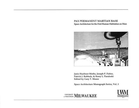 Pax: Permanent Martian Base : Space Architecture for the First Human ...