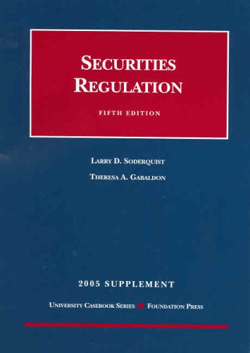 Securities Regulation - 2005 Supplement: Larry D. Soderquist, Theresa A ...