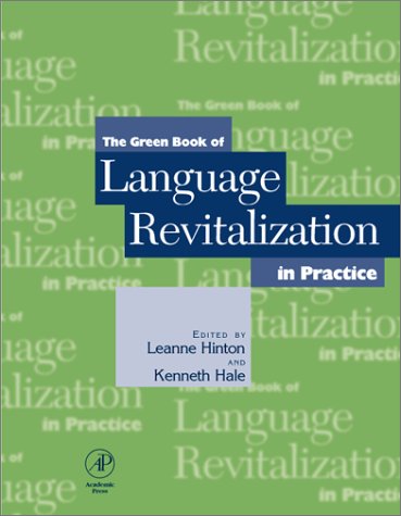 The Green Book of Language Revitalization in Practice: Hinton, Leanne ...