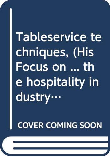 Tableservice techniques, (His Focus on ... the hospitality industry ...