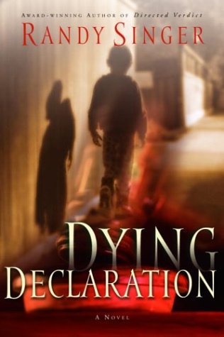 Dying Declaration: Singer, Randy D.: 9781578567768: Amazon.com: Books
