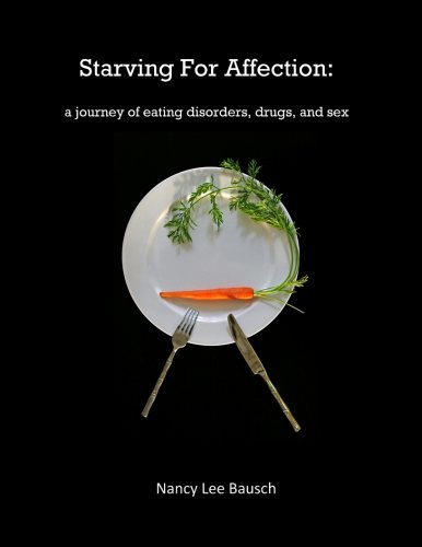 Amazon.com: Starving for Affection: a journey of eating disorders ...