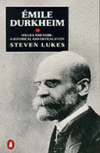 Emile Durkheim: His Life and Work: Steven Lukes: 9780140172201: Amazon ...