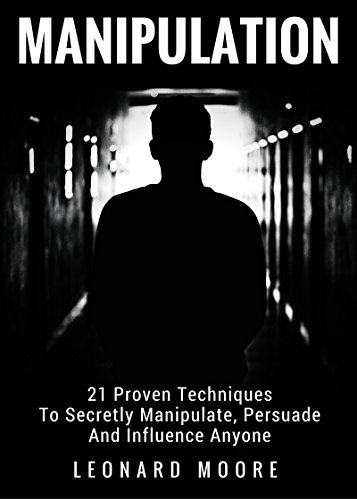 Amazon.com: Manipulation: 21 Proven Techniques To Secretly Manipulate ...