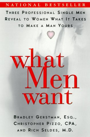What Men Want: Three Professional Single Men Reveal to Women What It ...