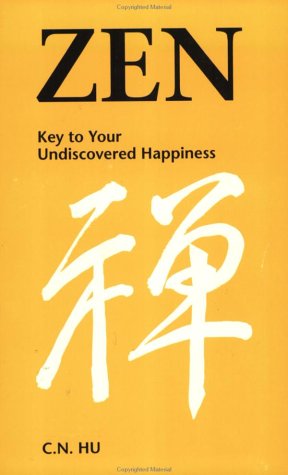 Amazon.com: Zen: Key to Your Undiscovered Happiness: 9780962076503: Hu ...