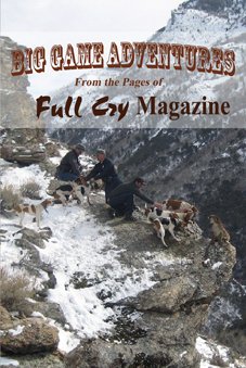 Big Game Adventures From the Pages of Full Cry Magazine: Full Cry ...
