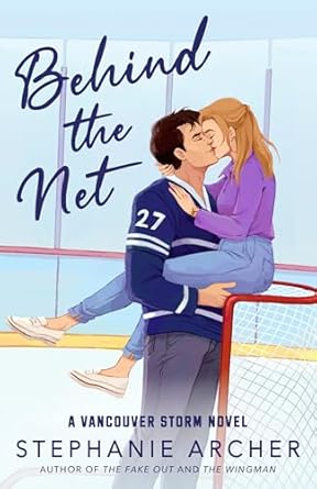 Behind the Net: A Vancouver Storm Novel (Vancouver Storm Series ...